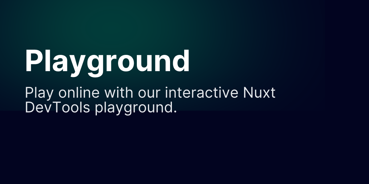 Playground - Nuxt DevTools